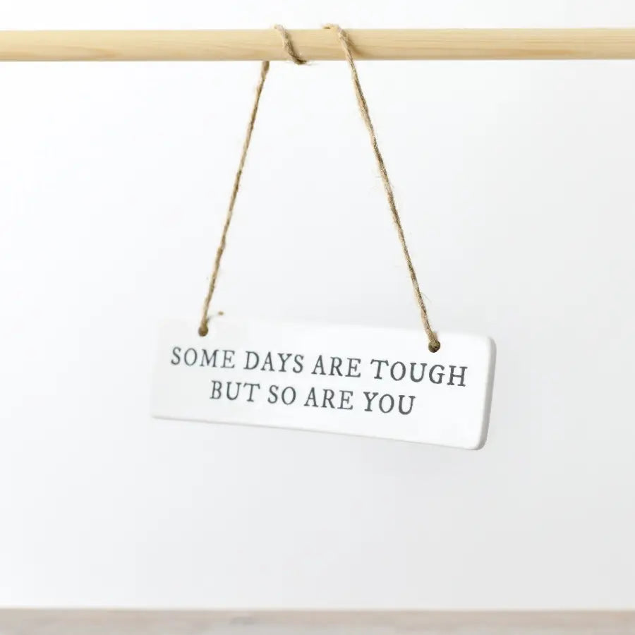 Some Days Are Tough Ceramic Hanging Sign – Top Hampers